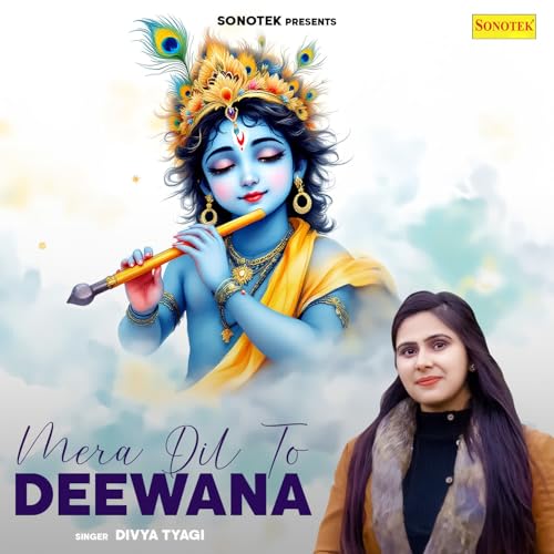 Play Mera Dil To Deewana by Divya Tyagi on Amazon Music Unlimited
