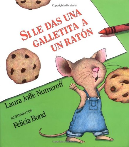 Si le das una galletita a un ratón (Spanish Edition): Laura Joffe ...