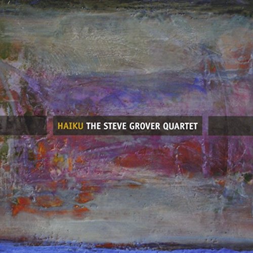 Play Haiku by The Steve Grover Quartet on Amazon Music