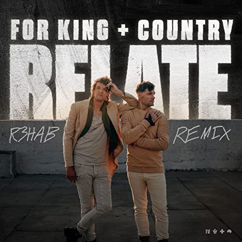 RELATE (R3HAB Remix) by for KING & COUNTRY & R3HAB on Amazon Prime Music