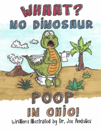 No Dinosaur Poop in Ohio: Andulics, Dr Joseph: 9798375521565: Amazon ...