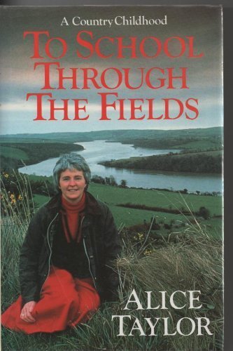 To School Through the Fields: A Country Childhood: Amazon.co.uk: Taylor ...