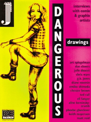 Dangerous Drawings: Interviews with Comix and Graphix Artists: Juno, A.: 9780965104289: Amazon ...