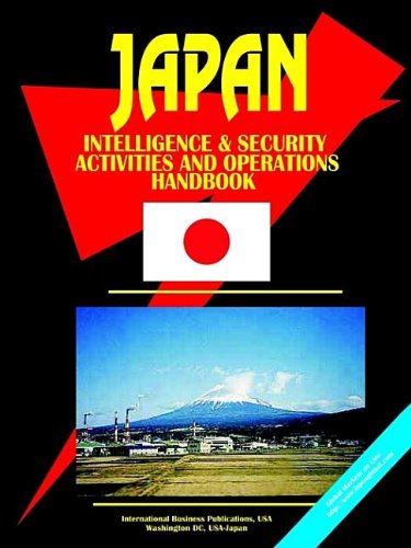 Japan Intelligence & Security Activities & Operations Handbook ...