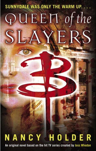 Queen of the Slayers: Nancy Holder: 9781416502401: Amazon.com: Books
