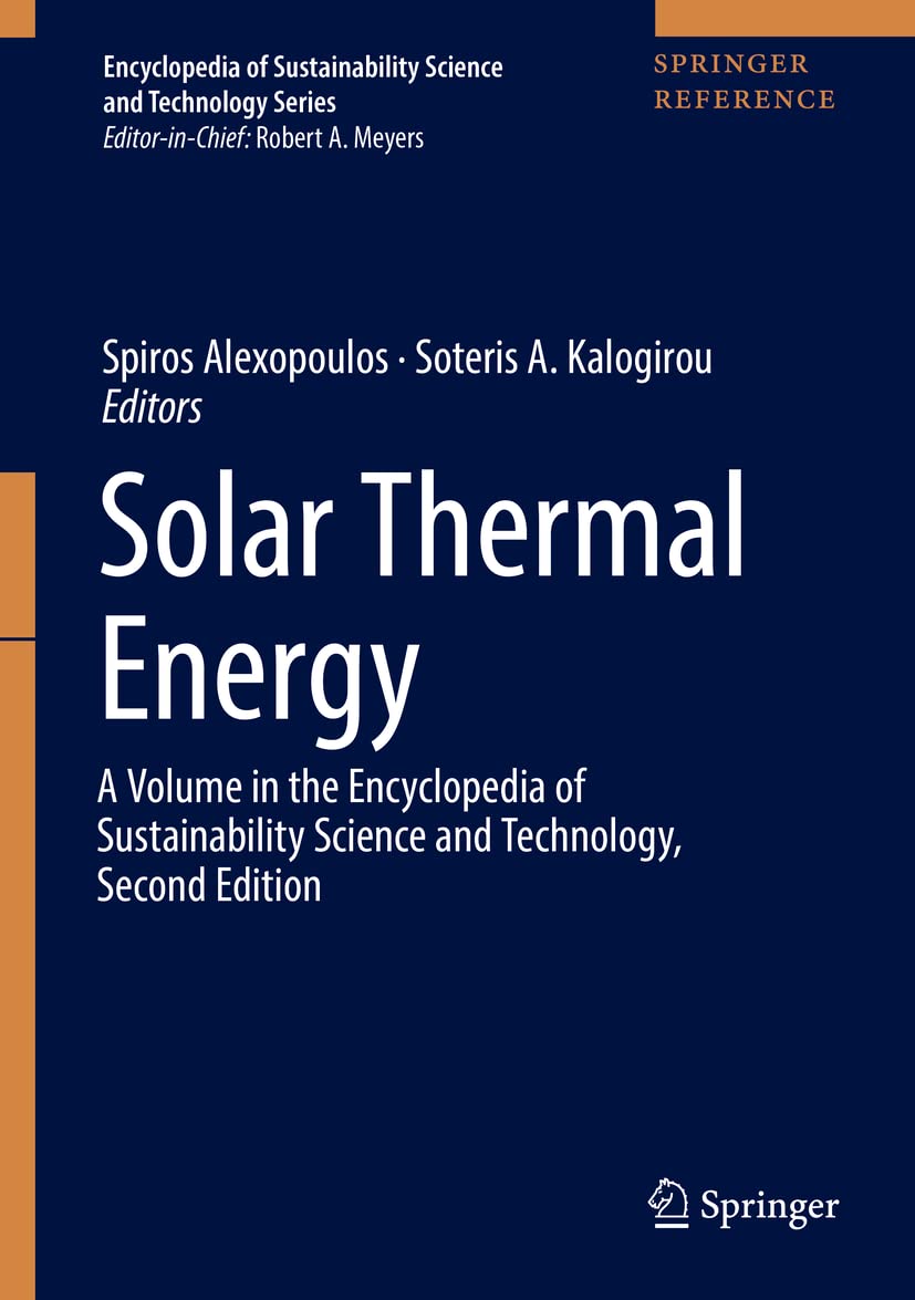 Solar Thermal Energy (Encyclopedia of Sustainability Science and Technology Series): Alexopoulos ...