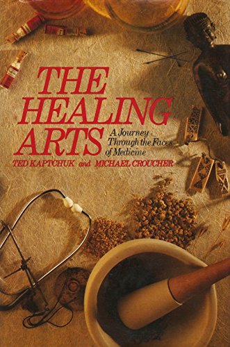 Healing Arts: A Journey Through the Faces of Medicine: Ted Kaptchuk and ...