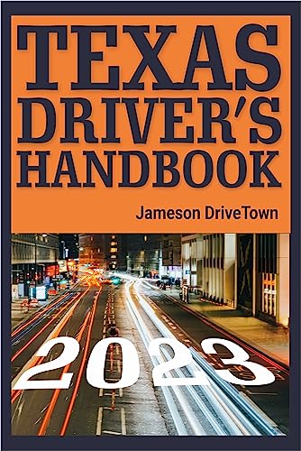 Texas Driver's Handbook 2023: Your Roadmap to Acing the Texas DMV ...