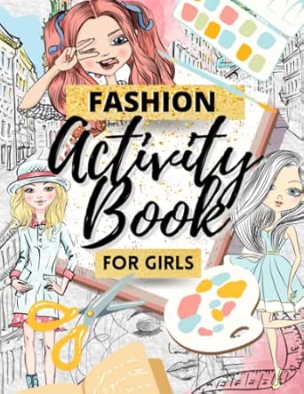 Fashion Activity Book For Girls: Ages 7-12 | Includes Fashion Templates ...