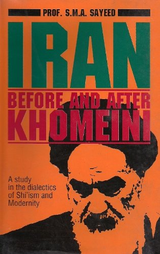 Iran, before and after Khomeini: A study in the dialectics of Shi'ism ...