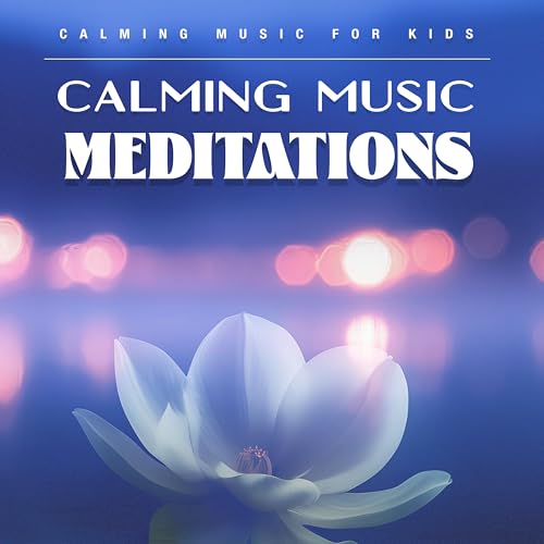 Play Calming Music Meditations by Calming Music for Kids on Amazon Music