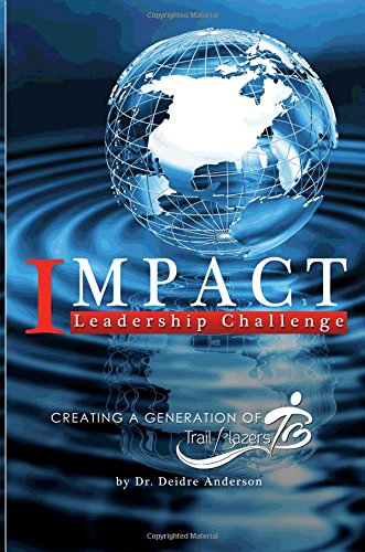 Impact Leadership Challenge: Creating a Generation of Trailblazers ...