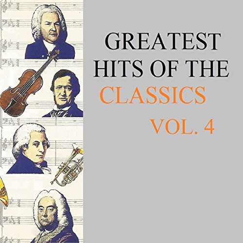 Amazon.com: Greatest Hits Of The Classics Vol. 4 : VARIOUS ARTISTS ...