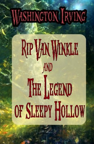 Rip Van Winkle and The Legend of Sleepy Hollow: Irving, Washington ...
