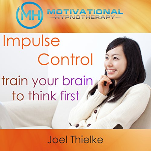 Amazon.com: Impulse Control: Train Your Brain to Think First with Self ...