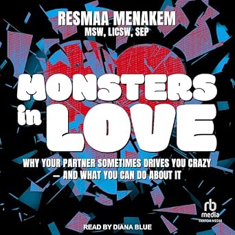 Monsters in Love: Why Your Partner Sometimes Drives You Crazy - and ...