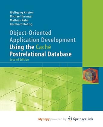 Object-Oriented Application Development Using the Caché Postrelational Database: Wolfgang ...