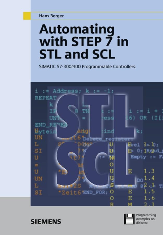 Automating with STEP 7 in STL and SCL: Programmable Controllers SIMATIC ...