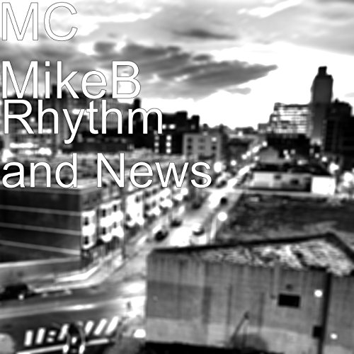 Play Rhythm and News by MC MikeB on Amazon Music