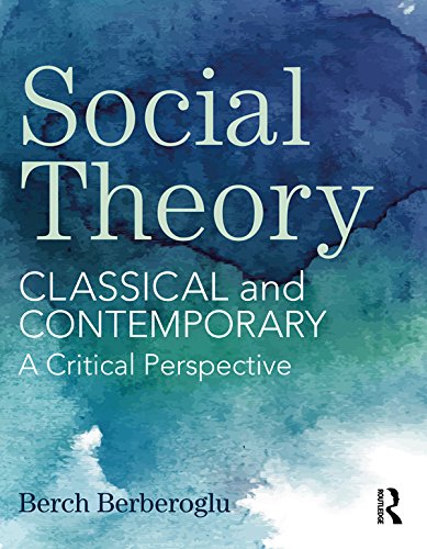 Social Theory: Classical and Contemporary – A Critical Perspective ...