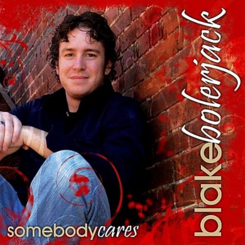Play Somebody Cares by Blake Bolerjack on Amazon Music