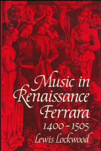 Music in Renaissance Ferrara, 1400-1505: The Creation of a Musical ...