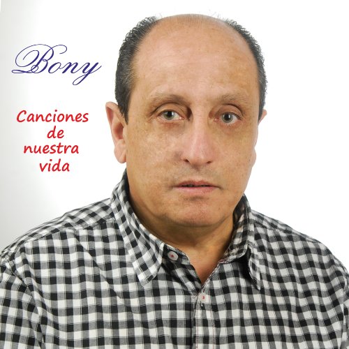 Canciones de nuestra vida by Bony on Amazon Music - Amazon.com
