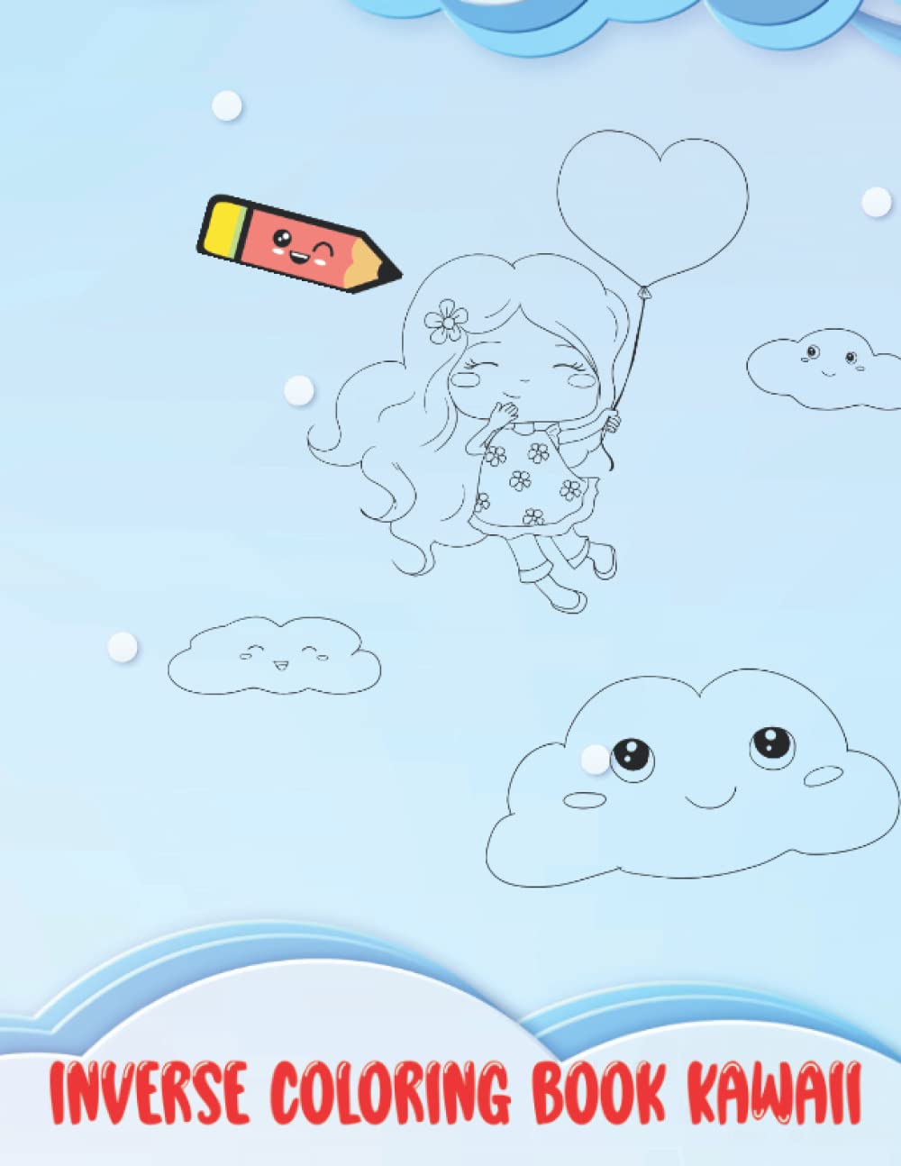 Buy Inverse Coloring Book Kawaii: Kawaii Reverse Coloring book, Bring ...