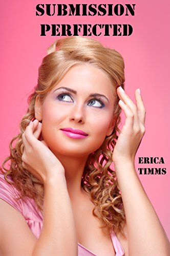 Submission Perfected - Kindle edition by Timms, Erica. Literature ...