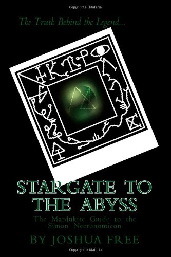 Stargate to the Abyss: The Mardukite Guide to the Simon Necronomicon ...