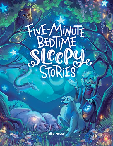 Five-Minute Bedtime Sleepy Stories: A Calming Book to Help Kids Have ...