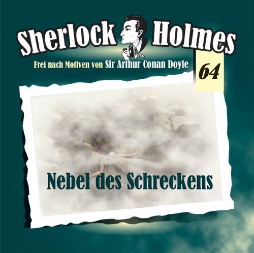 Sherlock Holmes 64 - Nebel des Schreckens: Arthur Conan Doyle ...