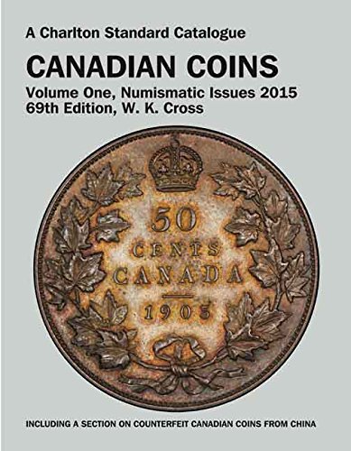 Canadian Coins, Vol. 1 Numismatic Issues, 69th Edition - 2015: Cross, W ...