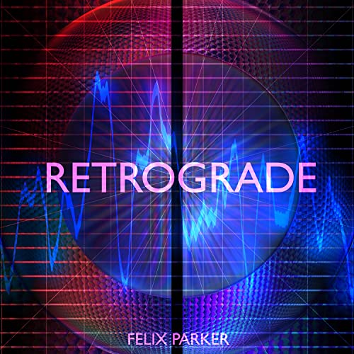 Play Retrograde by Felix Parker on Amazon Music
