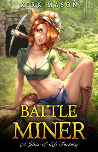 Battle Miner: A Slice of Life Fantasy - Kindle edition by Mason, Kirk. Literature & Fiction ...
