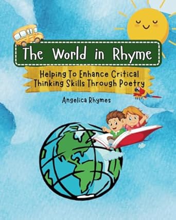 The World in Rhyme: Helping To Enhance Critical Thinking Skills Through ...