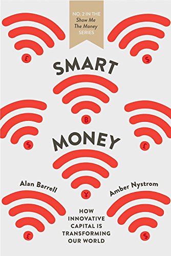 Smart Money: How Innovative Finance Is Transforming Our World: Barrell ...