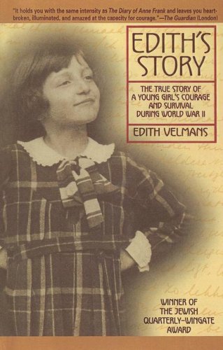 Edith's Story: The True Story Of A Young Girl's Courage And Survival ...