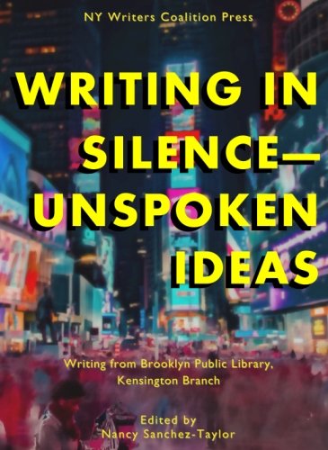 Writing In Silence-Unspoken Ideas: Writing from Brooklyn Public Library ...