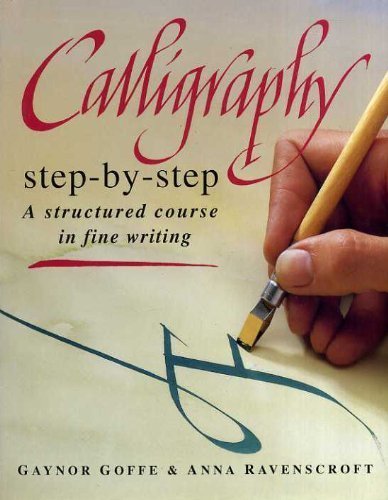 Calligraphy Step-by-step: Amazon.co.uk: Goffe, Gaynor, Ravenscroft ...