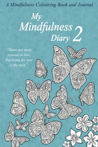 My Mindfulness Diary 2: A Mindfulness Colouring Book and Journal: an ...