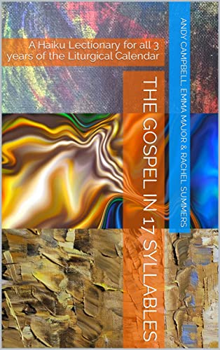 The gospel in 17 syllables: A Haiku Lectionary for all 3 years of the ...