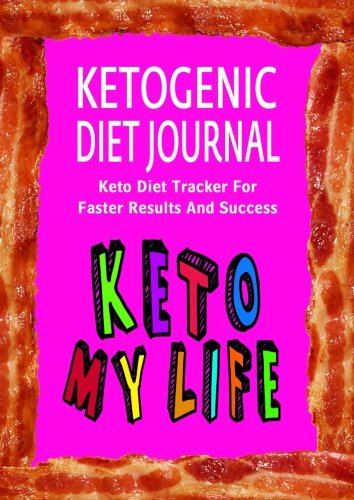 Ketogenic Diet Journal: Keto Diet Tracker For Faster Results And ...