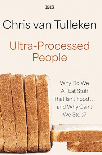 Ultra-Processed People: Amazon.co.uk: van Tulleken, Chris ...