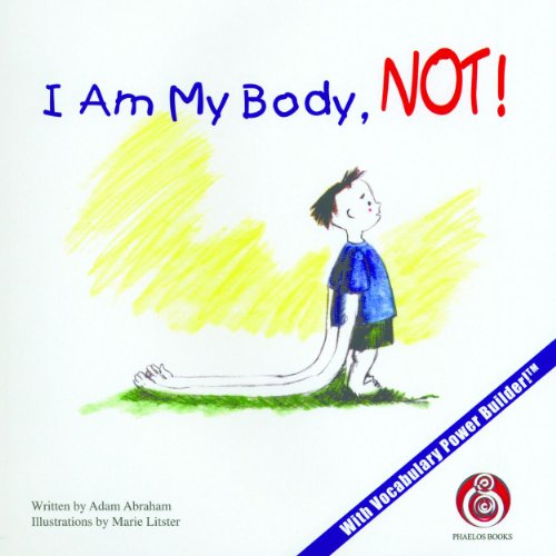 I Am My Body, NOT! eBook : Abraham, Adam, Litster, Marie: Amazon.in ...