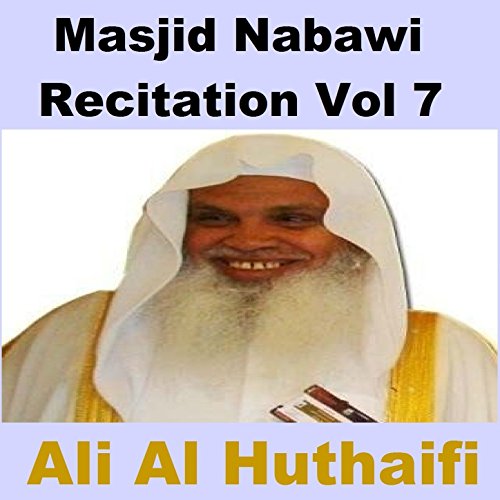 Amazon MusicでAli Al HuthaifiのMasjid Nabawi Recitation, Vol. 7 (Quran)を再生する