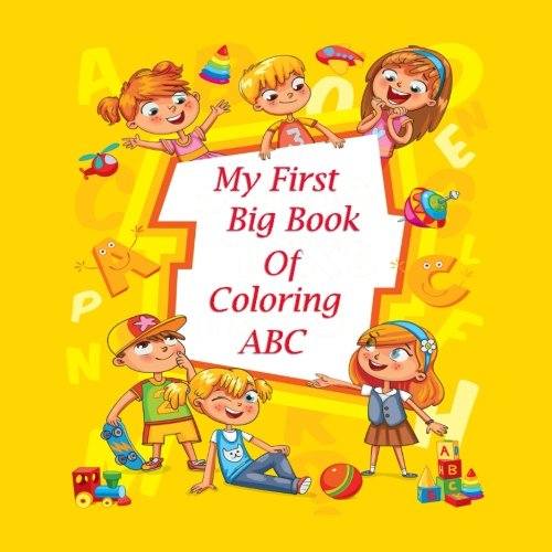 My First Big Book of Coloring ABC: For children and Toddlers they will ...