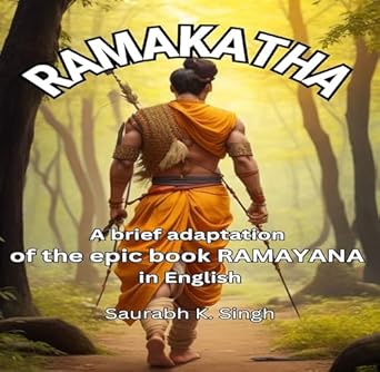 RamaKatha: A brief adaptation of the epic Ramayana in English: A ...