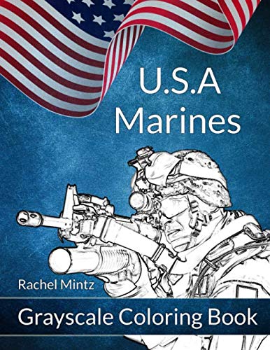 U.S.A Marines Grayscale Coloring Book: US Soldiers in Military Action ...