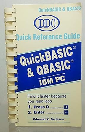 Quickbasic & Qbasic: IBM PC (Quick Reference Guide): Ed DeJesus ...